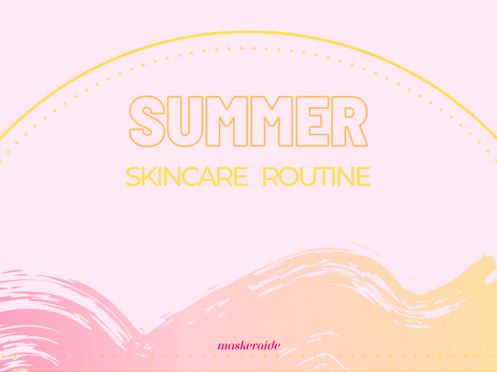 Summer Skincare Routine – MaskerAide Beauty